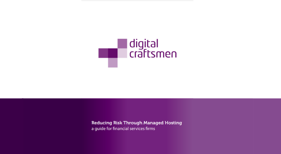 Reducing Risk Through Managed Hosting - A guide for financial services firms - Digital Craftsmen